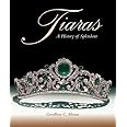 Tiaras - A History of Splendour: Geoffrey C. Munn: 9781851493753 ...