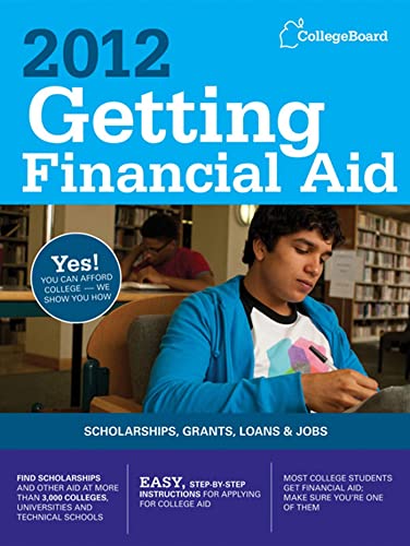 Getting Financial Aid 2012 (College Board Guide to Getting Financial ...