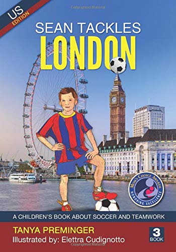 Sean Tackles London: A children's book about soccer and teamwork. US ...