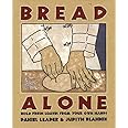 Bread Alone: Bold Fresh Loaves from Your Own Hands: Daniel Leader ...
