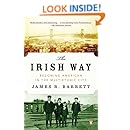 The Irish Way: Becoming American in the Multiethnic City (The Penguin ...