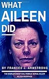 Monster: My True Story: Aileen Wuornos, Christopher Berry-Dee ...