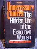 Unnecessary Choices: The Hidden Life of... book by Edith Gilson