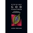 Seeking God Together: An Introduction to Group Spiritual Direction ...