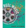 Reel Music: Exploring 100 Years of Film Music: Hickman, Roger ...