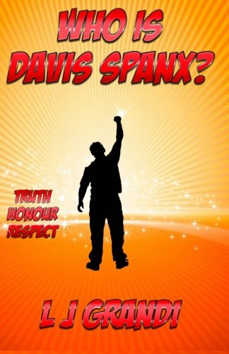 Amazon.com: Who is Davis Spanx?: Truth Honour Respect: 9780987439635 ...