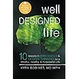 Amazon.com: Well Designed Life: 10 Lessons in Brain Science & Design ...