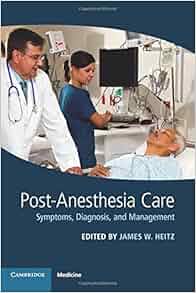 Post-Anesthesia Care: Symptoms, Diagnosis and Management: 9781107642218 ...
