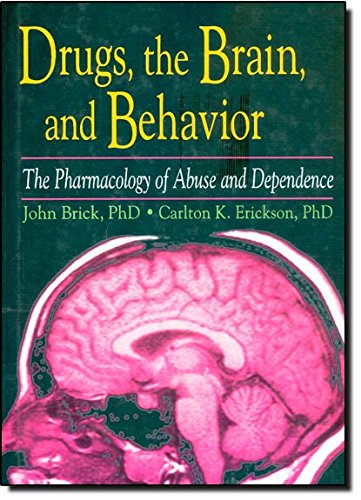 Drugs, the Brain, and Behavior: The Pharmacology of Abuse and ...