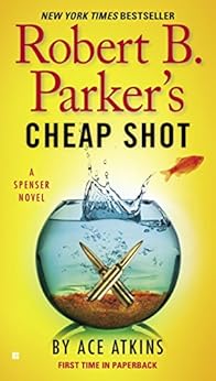 Amazon.com: Robert B. Parker's Cheap Shot (Spenser Series Book 3) eBook: Ace Atkins: Kindle Store