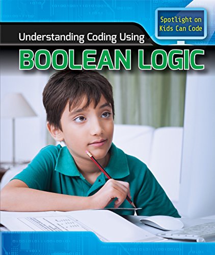 Understanding Coding Using Boolean Logic (Spotlight on Kids Can Code ...