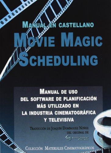 Movie Magic Scheduling. Manual de uso del software de planificacion mas ...