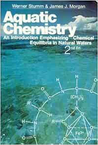 Aquatic Chemistry: An Introduction Emphasizing Chemical Equilibria in ...