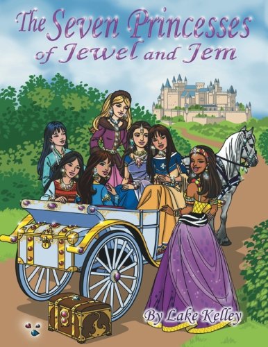 The Seven Princesses of Jewel and Jem: Kelley, Lake: 9781483662510 ...
