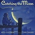 Catching the Moon: Goldberg, Myla, Sheban, Chris: 9780615822723: Amazon ...