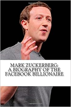 Mark Zuckerberg: A Biography of the Facebook Billionaire: Jones, Eric ...