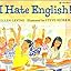 I Hate English! (A Blue Ribbon Book): Ellen Levine, Steve Björkman ...