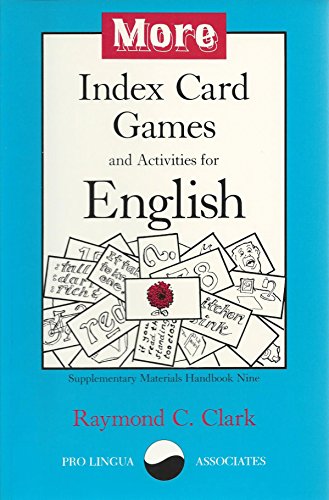 More Index Card Games & Activities for English: Raymond C. Clark ...