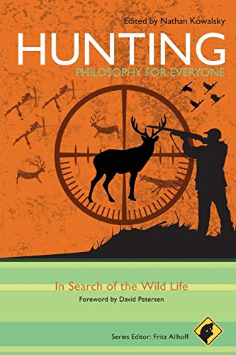 Hunting - Philosophy for Everyone: In Search of the Wild Life ...