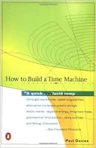 How to Build a Time Machine: Paul Davies: 9780142001868: Amazon.com: Books