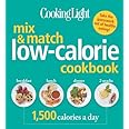 Cooking Light Mix & Match Low-Calorie Cookbook: Editors of Cooking ...