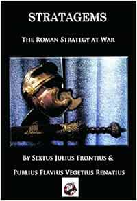 Strategem: The Roman Strategy of War: Frontius, Sextus: 9780988953239 ...