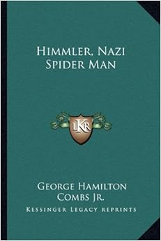 Himmler, Nazi Spider Man: Amazon.co.uk: Combs, George Hamilton ...