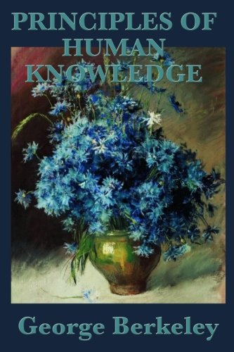 Principles of Human Knowledge: Berkeley, George: 9781635963175: Amazon ...