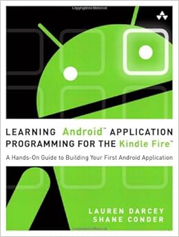 Learning Android Application Programming for the Kindle Fire: A Hands ...