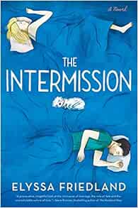 The Intermission: Friedland, Elyssa: 9780399586866: Amazon.com: Books