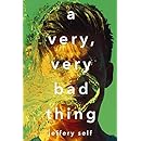 Amazon.com: A Very, Very Bad Thing (9781338118407): Jeffery Self: Books