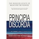 Principia Discordia: Malaclypse the Younger, Ravenhurst, Omar Khayyam ...