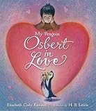 My Penguin Osbert: Elizabeth Cody Kimmel, H. B. Lewis: Amazon.com: Books