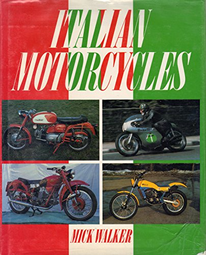 Italian Motorcycles: Walker, Mick: 9780946627615: Amazon.com: Books