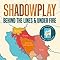 Shadowplay: Behind the Lines and Under Fire: The Inside Story of Europe ...