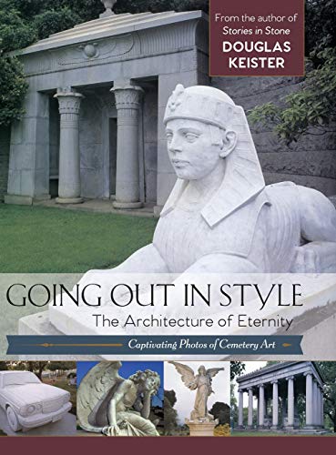 Going Out in Style: The Architecture of Eternity: Keister, Douglas ...