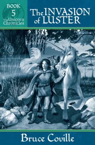 THE INVASION OF LUSTER (Unicorn Chronicles): Coville, Bruce ...