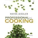Professional Cooking: Wayne Gisslen: 9781118636725: Amazon.com: Books