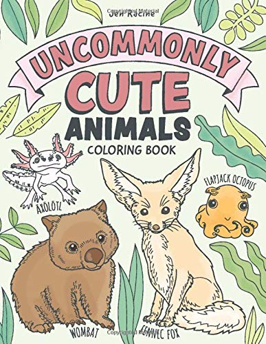 Uncommonly Cute Animals Coloring Book: Adorable and Unusual Animals ...