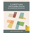 Christian Integration in Counselor Education: John A. King, Kristy Ford ...