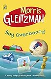 Boy Overboard: Amazon.co.uk: Morris Gleitzman: 9780141316253: Books