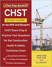 CHST Study Guide for the NEW 2018 Blueprint: CHST Exam Prep & Practice ...