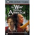 Amazon.com: The War That Made America: The Story of the French and ...