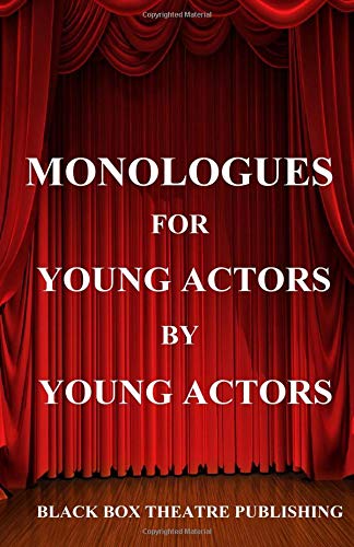 Monologues for Young Actors by Young Actors (Gusto Theatre Company ...