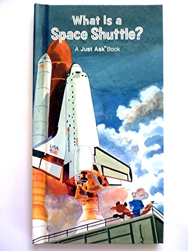 What Is A Space Shuttle? A Just Ask Book: Arvetis, Chris and Palmer ...