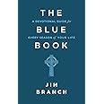The Blue Book: A Devotional Guide for Every Season of Your Life: Branch ...