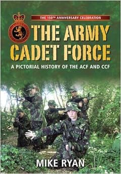 The Army Cadet Force: A Pictorial History of the ACF and CCF: Amazon.co ...