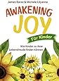Awakening Joy für Kinder: Wie Kinder zu ihrer Lebensfreude finden ...