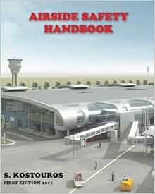 Airside Safety Handbook: S. Kostouros: 9781453893838: Amazon.com: Books