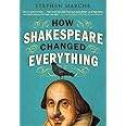 Amazon.com: How Shakespeare Changed Everything: 9780061965548: Marche ...